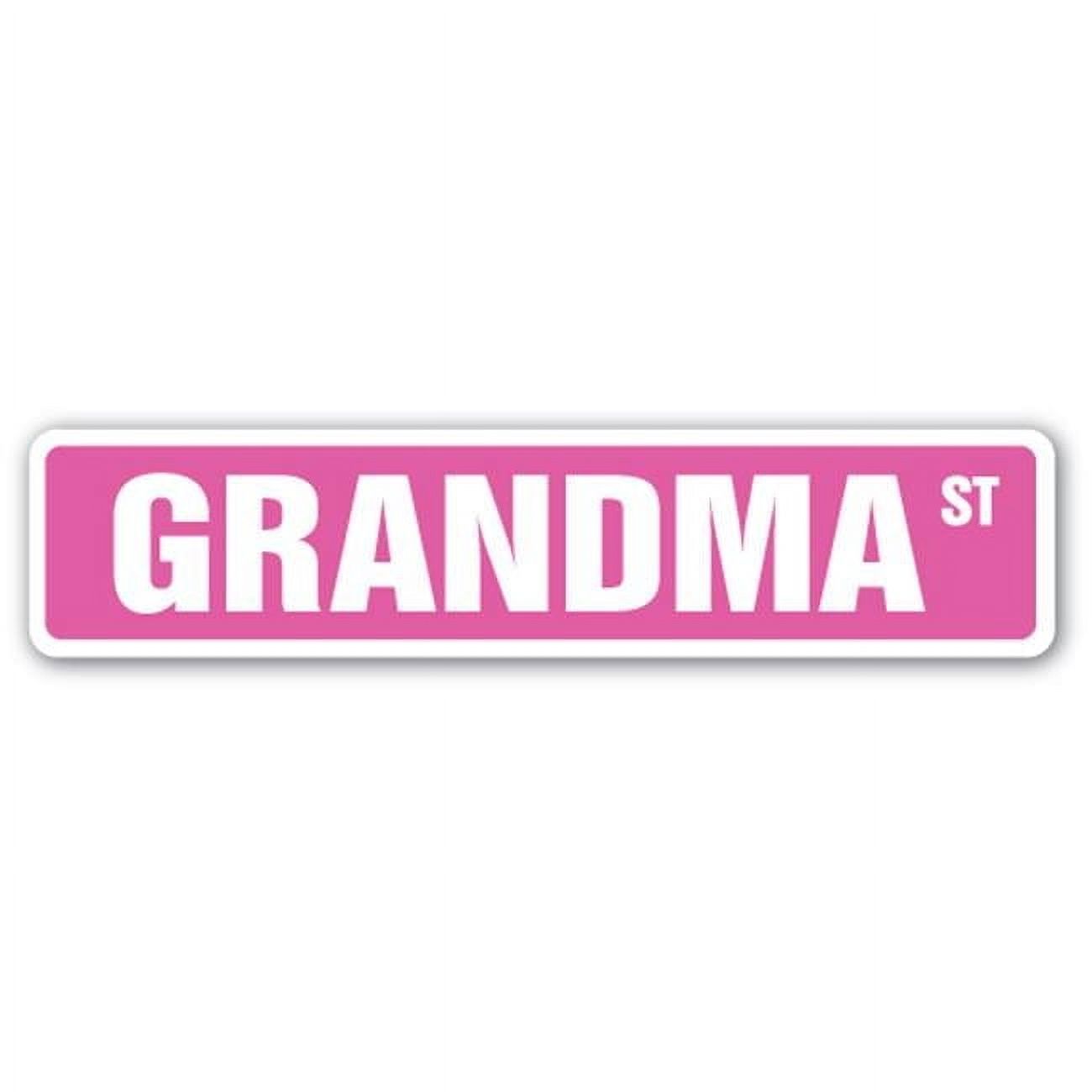 6 x 24 in. Grandma Street Sign - Nana Grandmother Gram Gramma Grams ...
