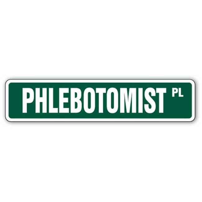 6 x 24 in. Phlebotomist Street Sign - Phlebotomy Technician Blood Work ...