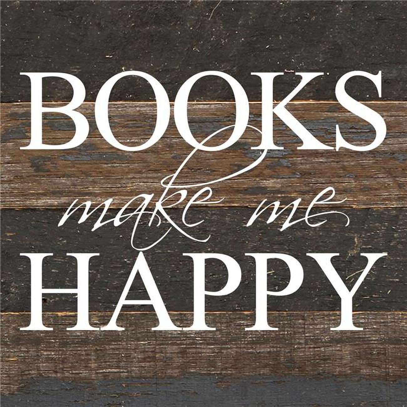 6 x 6 in. Books Make Me Happy Reclaimed Wood Wall Decor Sign, Espresso ...