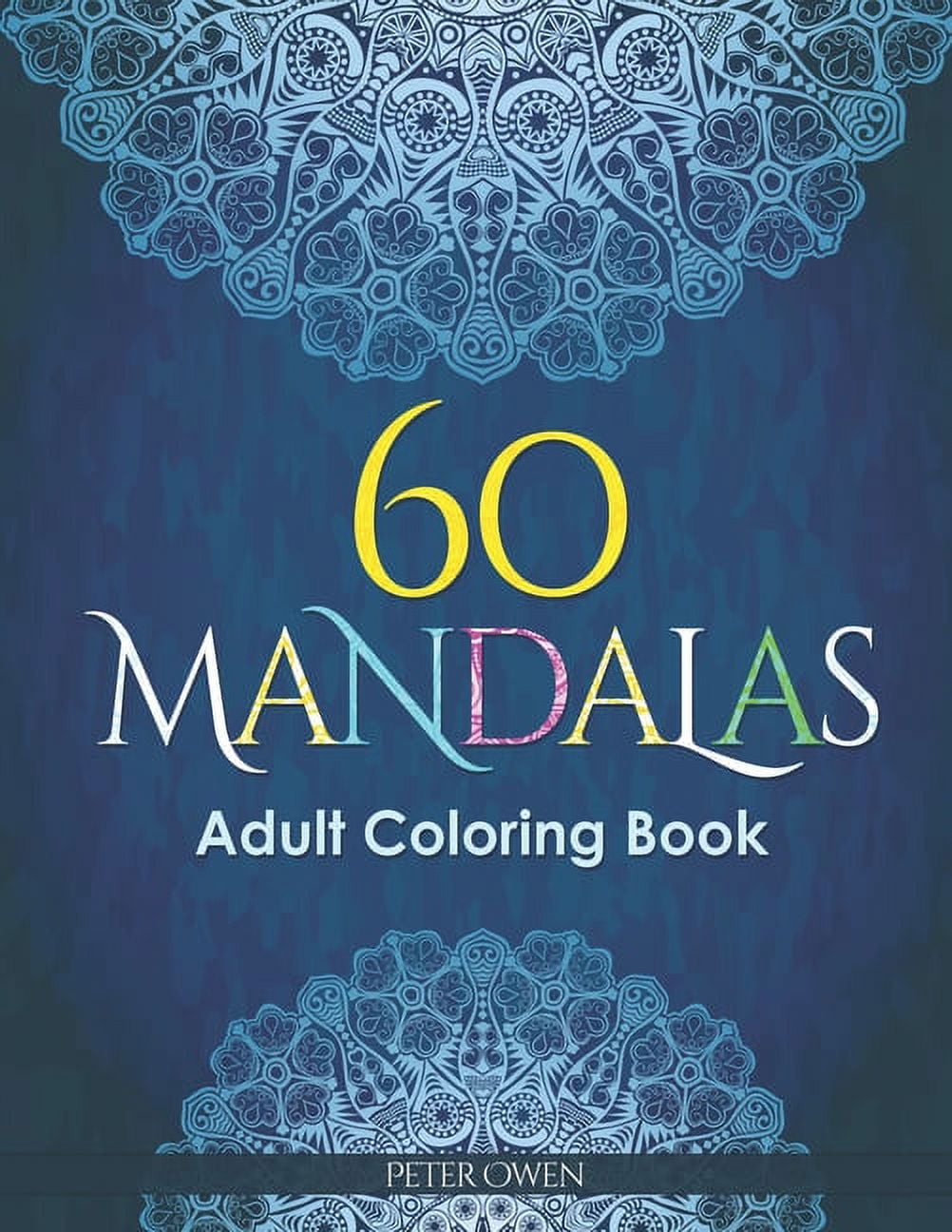 60 Mandalas Adults Coloring Book: Meditation and happiness. Inspiring ...