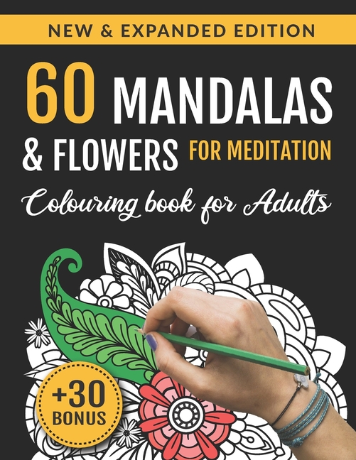 60 Mandalas and Flowers for Meditation: Colouring Book for Adults: 60 ...