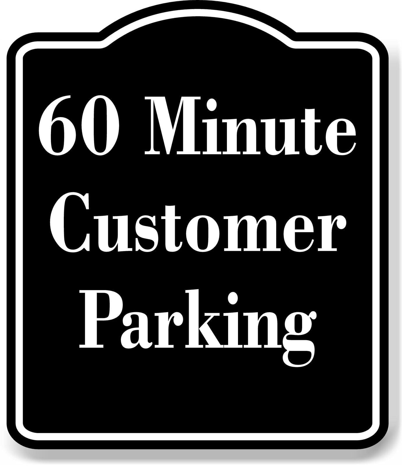 60 Minute Customer Parking BLACK Aluminum Composite Sign, 20"x24 ...