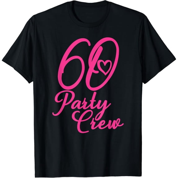 60 Party Crew Pink Matching Group Women 60Th Birthday Unisex Men Women ...