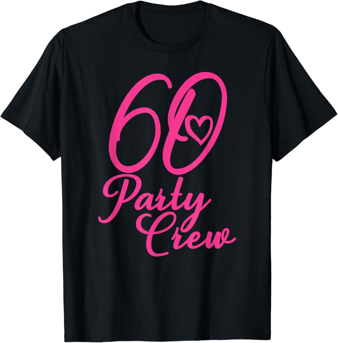 60 Party Crew Pink Matching Group Women 60Th Birthday Unisex Men Women T-Shirt S-5Xl - Best ...
