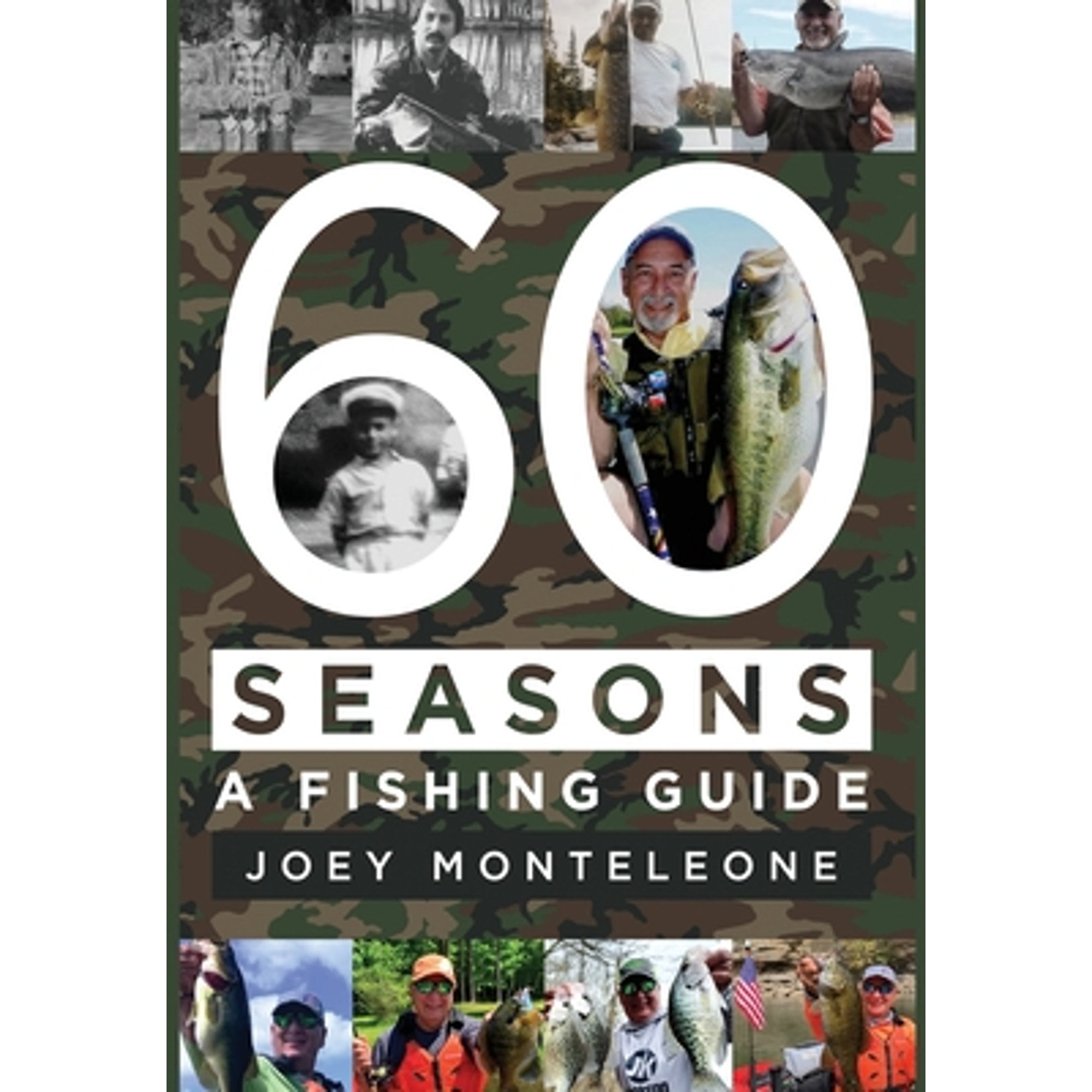 60 Seasons: a fishing guide (Hardcover) by Joey Monteleone - Walmart ...