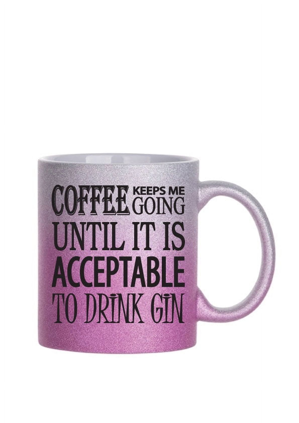 60 Second Makeover Mug Pink Glitter Coffee Keeps Me Going Gin Mug ...