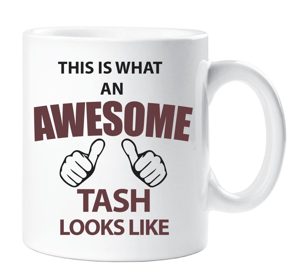 60 Second Makeover This is What An Awesome Tash Looks Like Mug Gift Cup ...