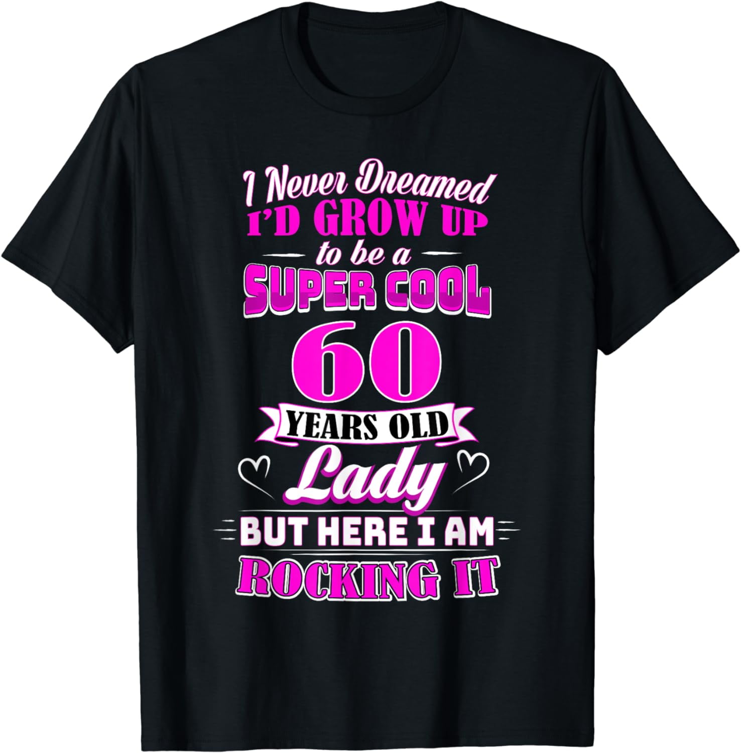 60 Year Old Lady Funny 60th Birthday T-Shirt Rockin' Since - Walmart.com