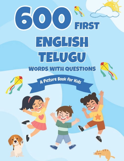 600 First English-Telugu Words with Questions: A Picture Book for Kids ...