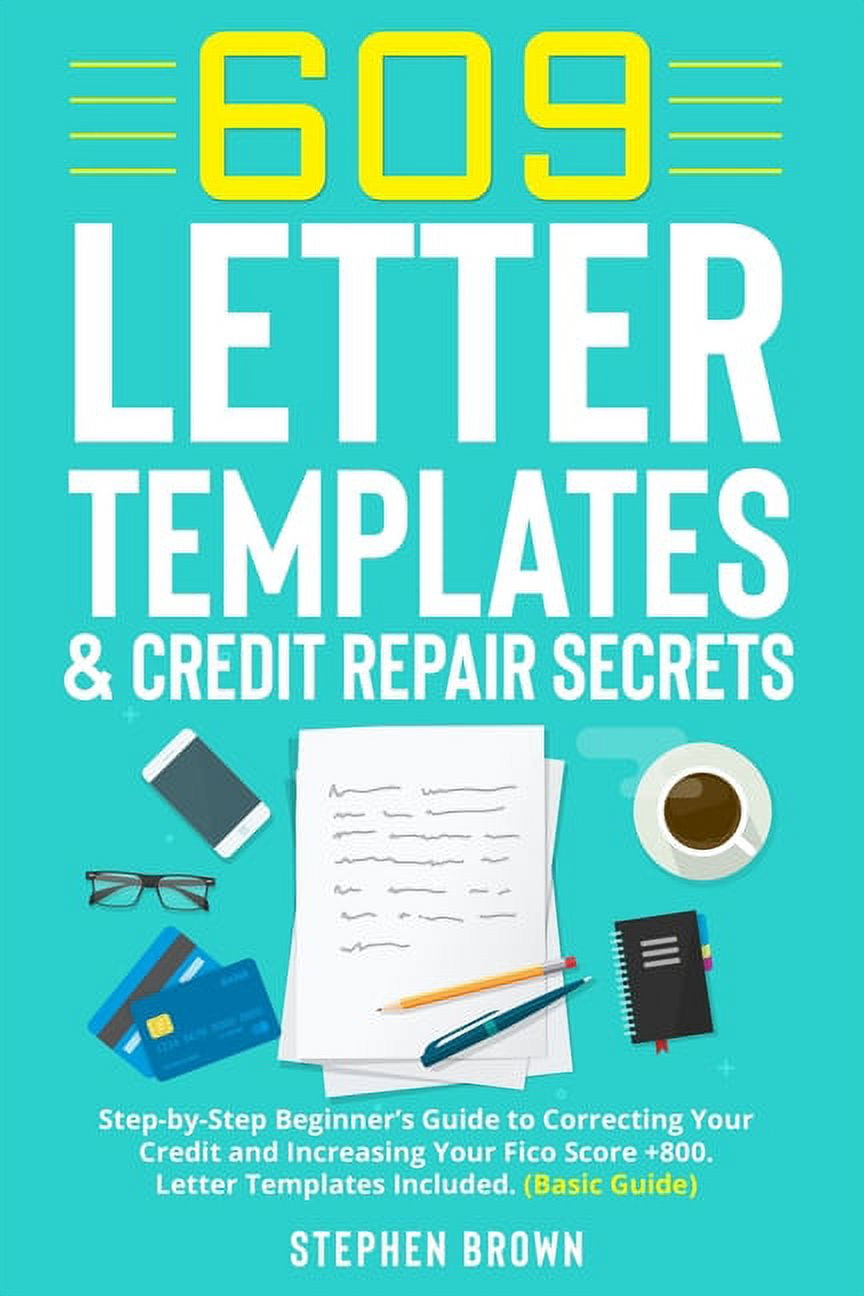 609 Letter Templates & Credit Repair Secret: Step-by-Step Beginner's ...