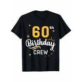 60Th Birthday Crew 60Th Bday Party Squad Friends Crown T-Shirt, 100% ...