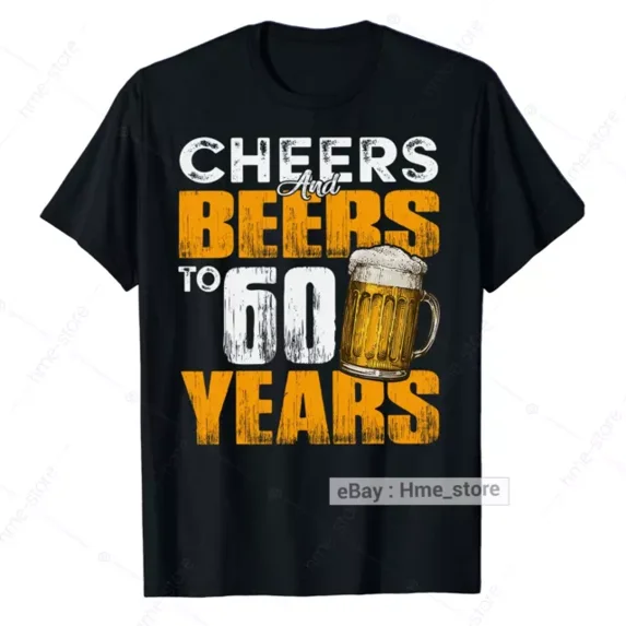 60Th Birthday T-Shirt Cheers And Beers Party To 60 Sixty Years Old Tee ...