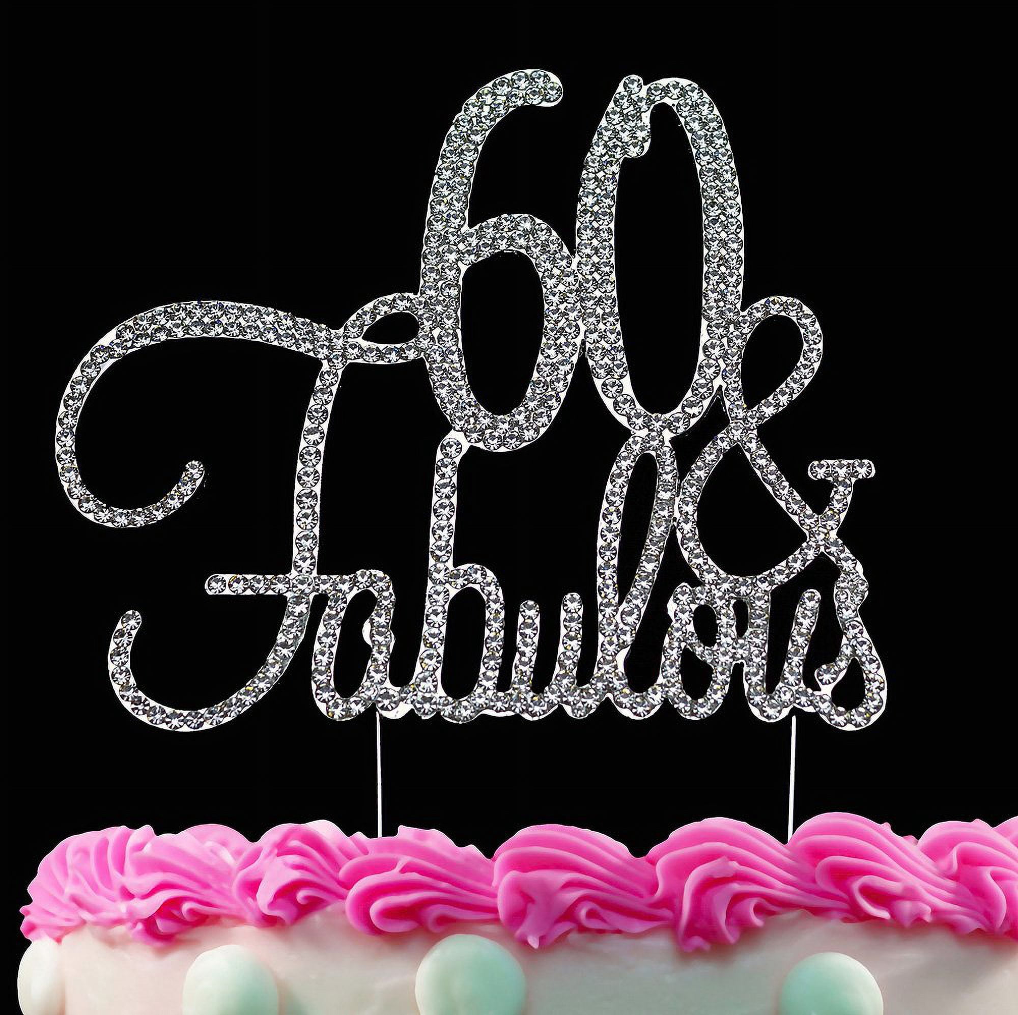 60th Birthday Cake Toppers 60 and Fabulous Silver Bling Birthday Party ...