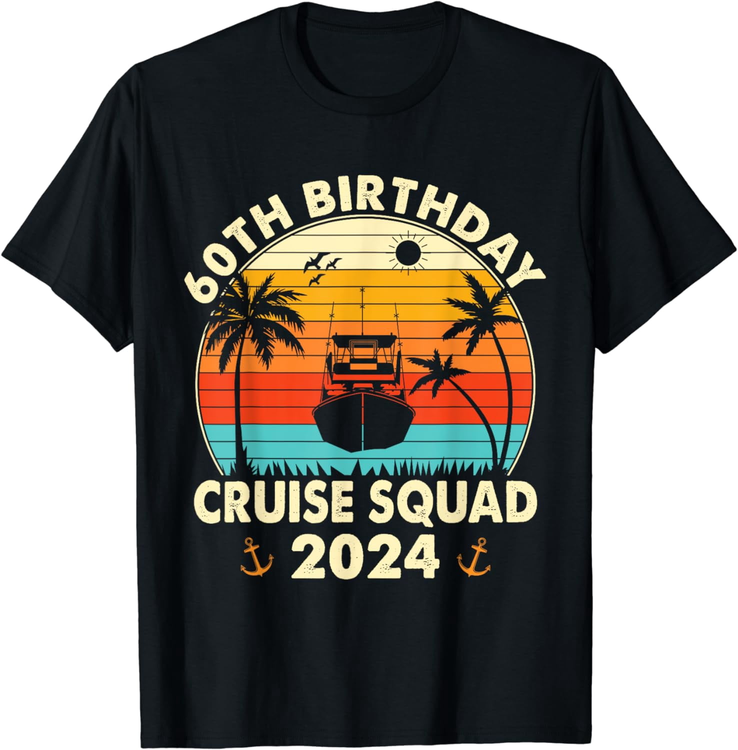 60th Birthday Cruise Squad 2024 Matching Family Vacation T-Shirt ...