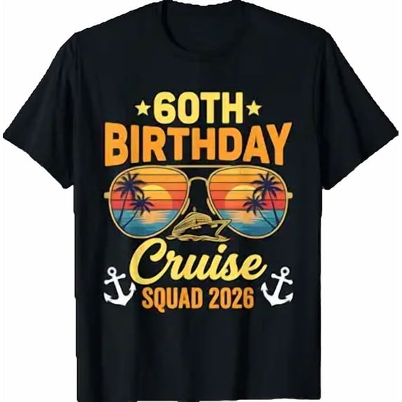 60th Birthday Cruise Squad 2026 T-Shirt - Walmart.com