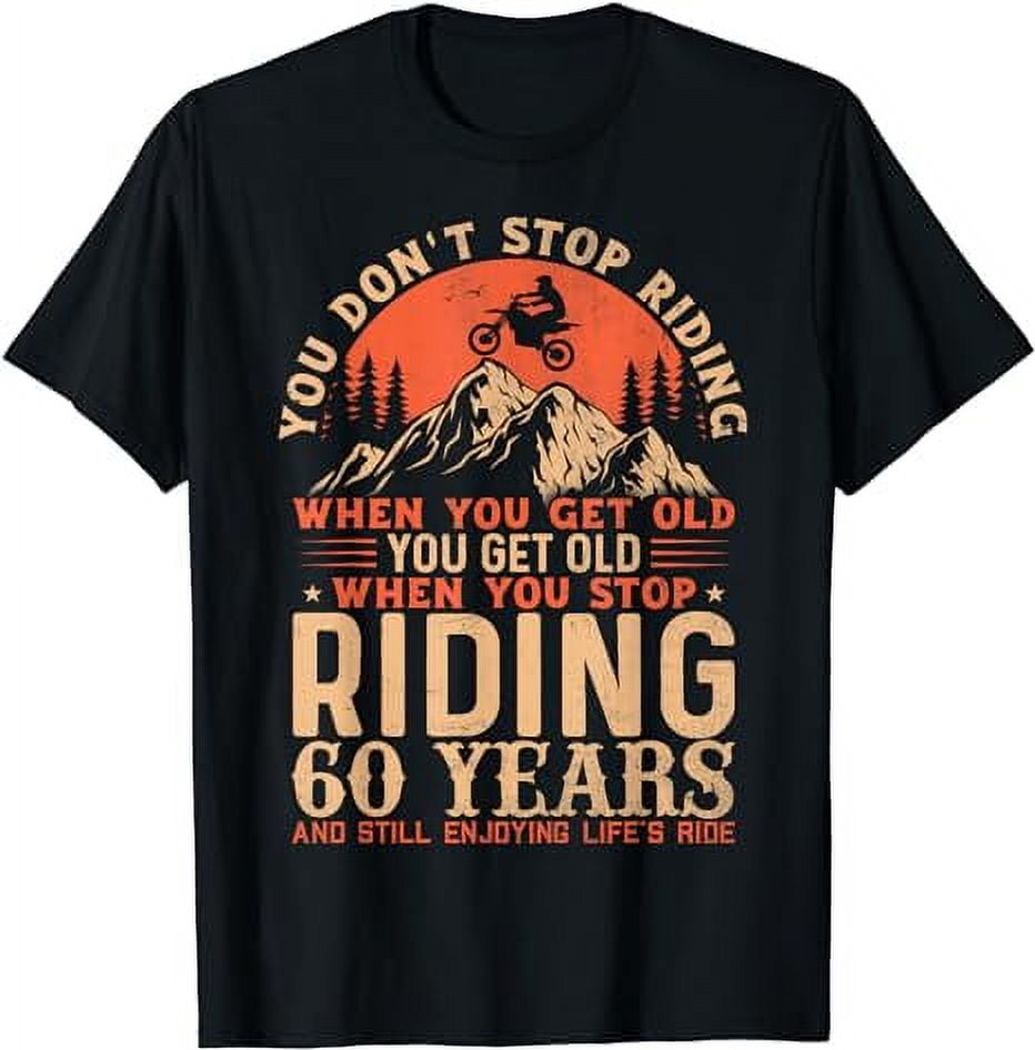 60th Birthday Don't Stop Riding When You Get Old Motorcycle T-Shirt ...