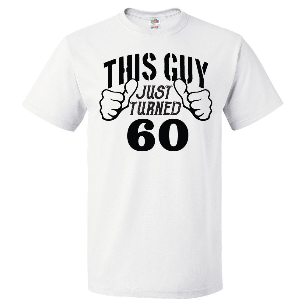 60th Birthday Gift For 60 Year Old This Guy Turned 60 T Shirt Gift