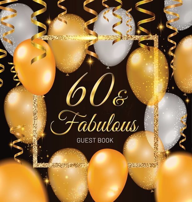 60th Birthday Guest Book: Keepsake Memory Journal for Men and Women ...