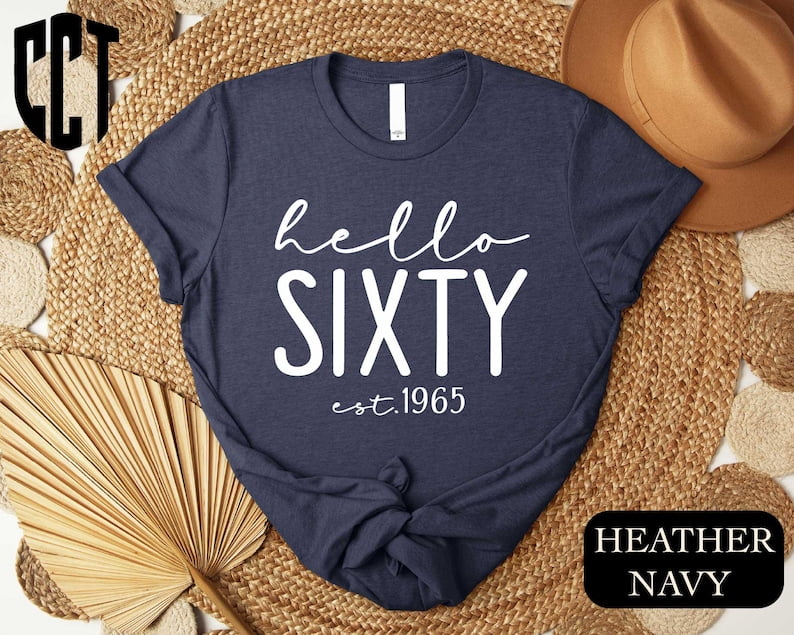 60th Birthday Shirt, Hello Sixty Shirt, 60th Birthday Gift, Sixty ...