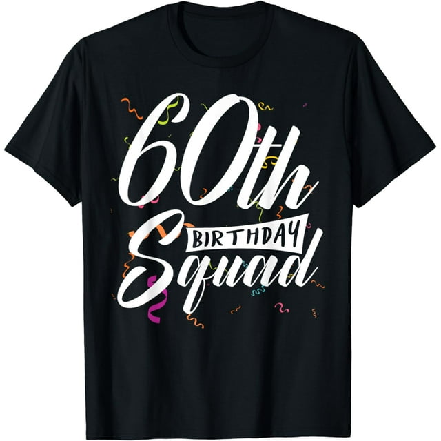 60th Birthday Squad Party 60 Year Old Birthday Crew Family T-Shirt ...