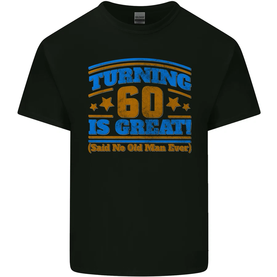 60th Birthday Turning 60 Is Great Year Old Graphic Light Cotton Tee,for ...
