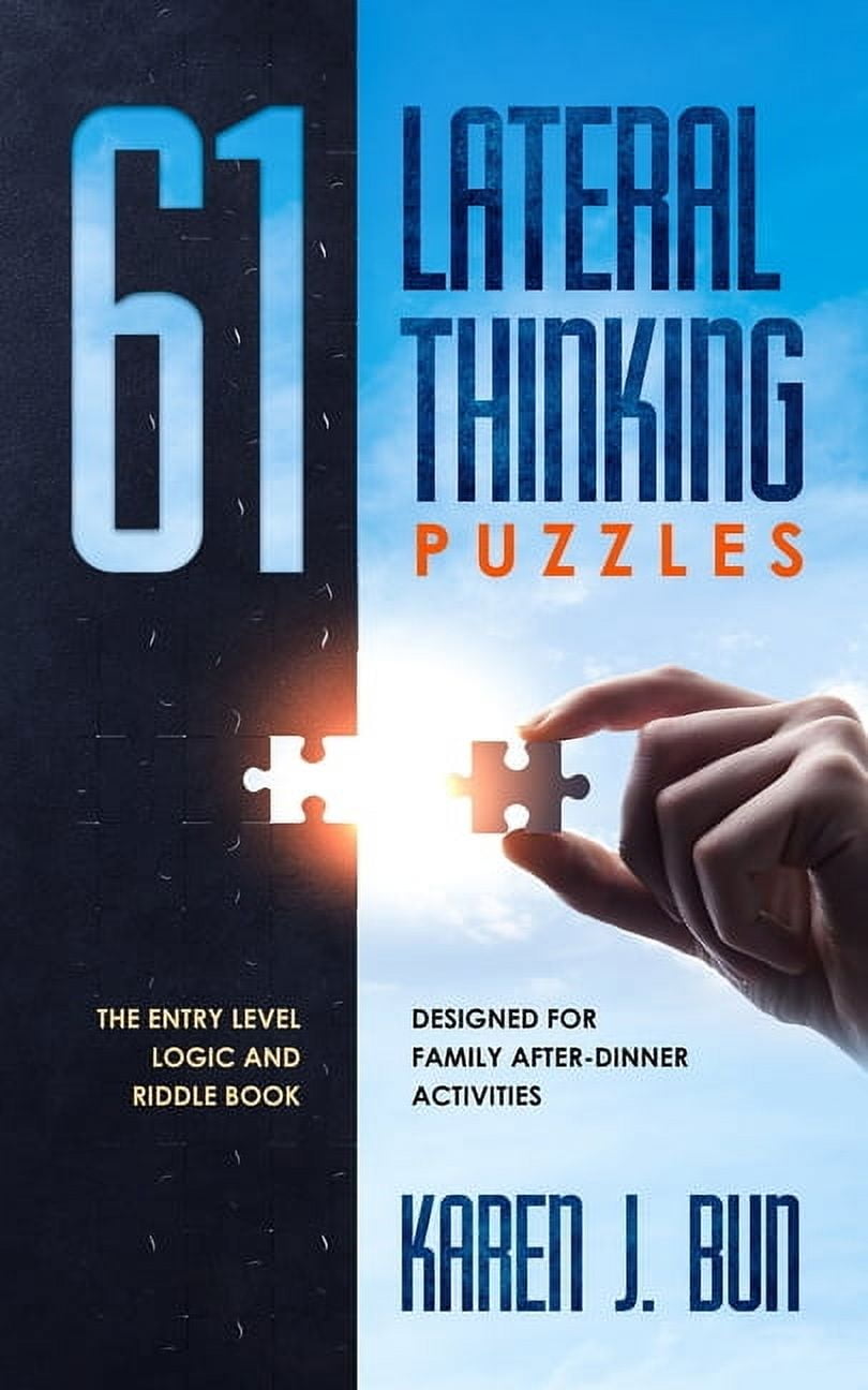 61 Lateral Thinking Puzzles: The Entry Level Logic And Riddle Book ...