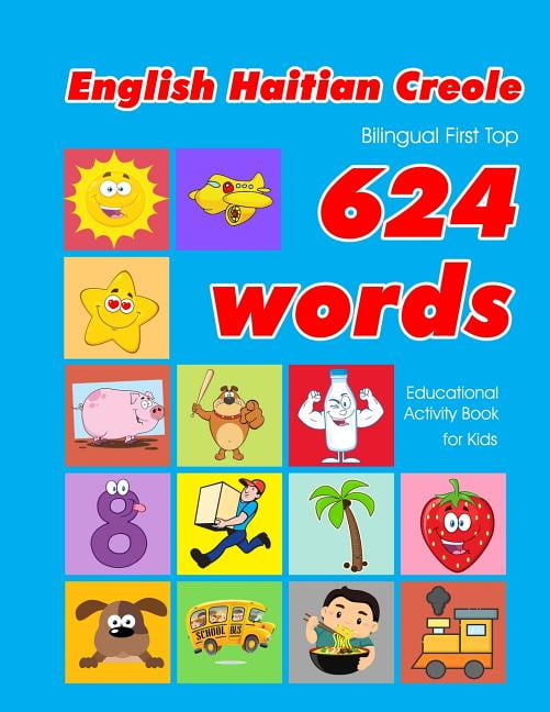 English - Haitian Creole Bilingual First Top 624 Words Educational ...