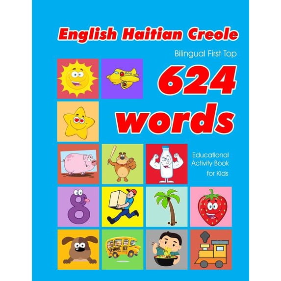English - Haitian Creole Bilingual First Top 624 Words Educational ...