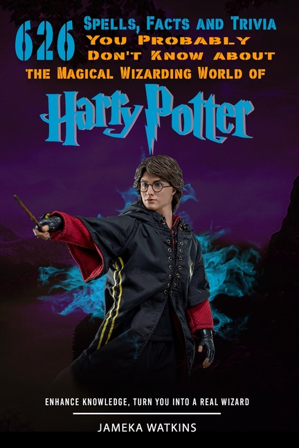 626 Spells, Facts and Trivia you Probably Don't Know about the Magical ...