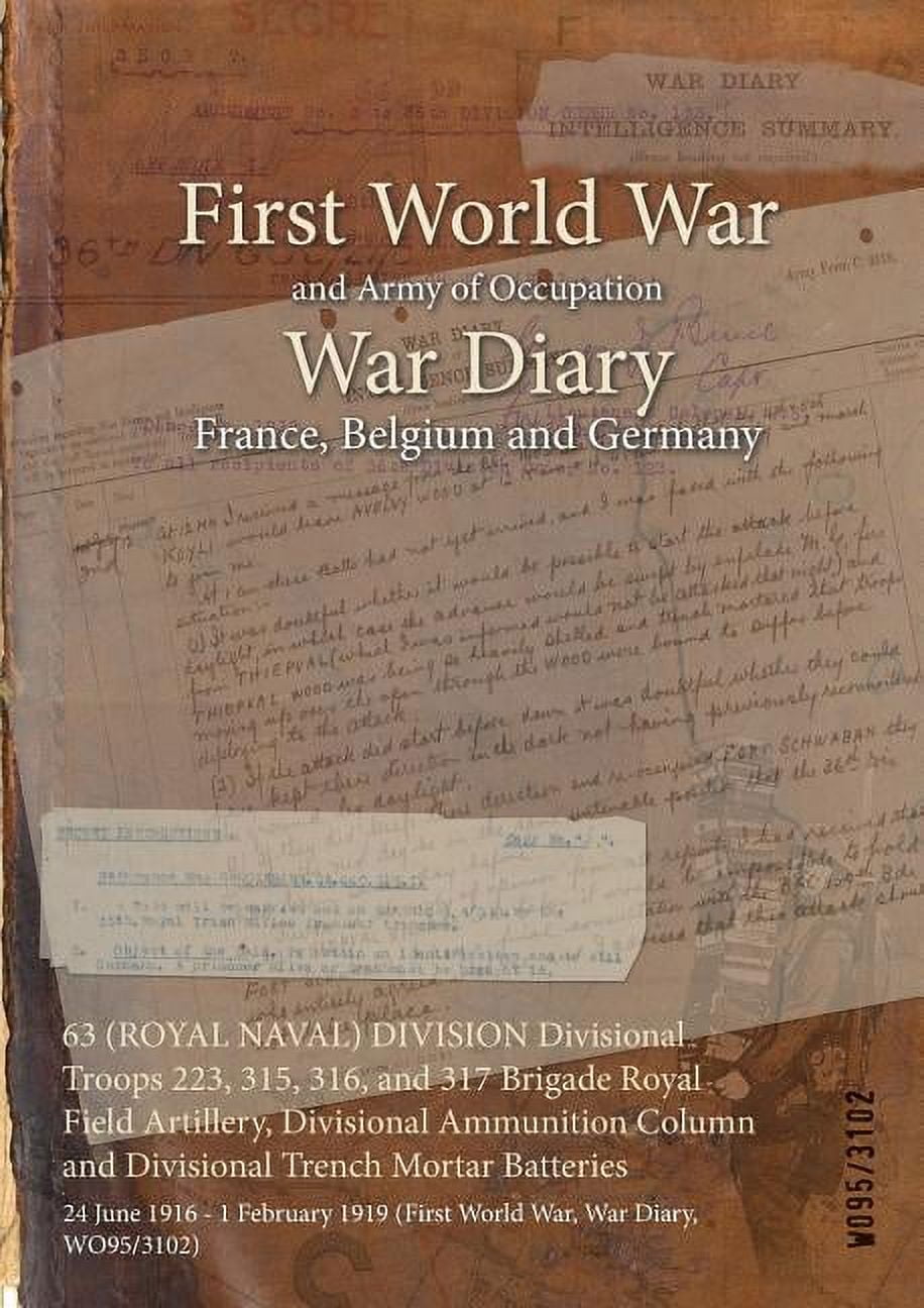 63 (ROYAL NAVAL) DIVISION Divisional Troops 223, 315, 316, and 317 ...
