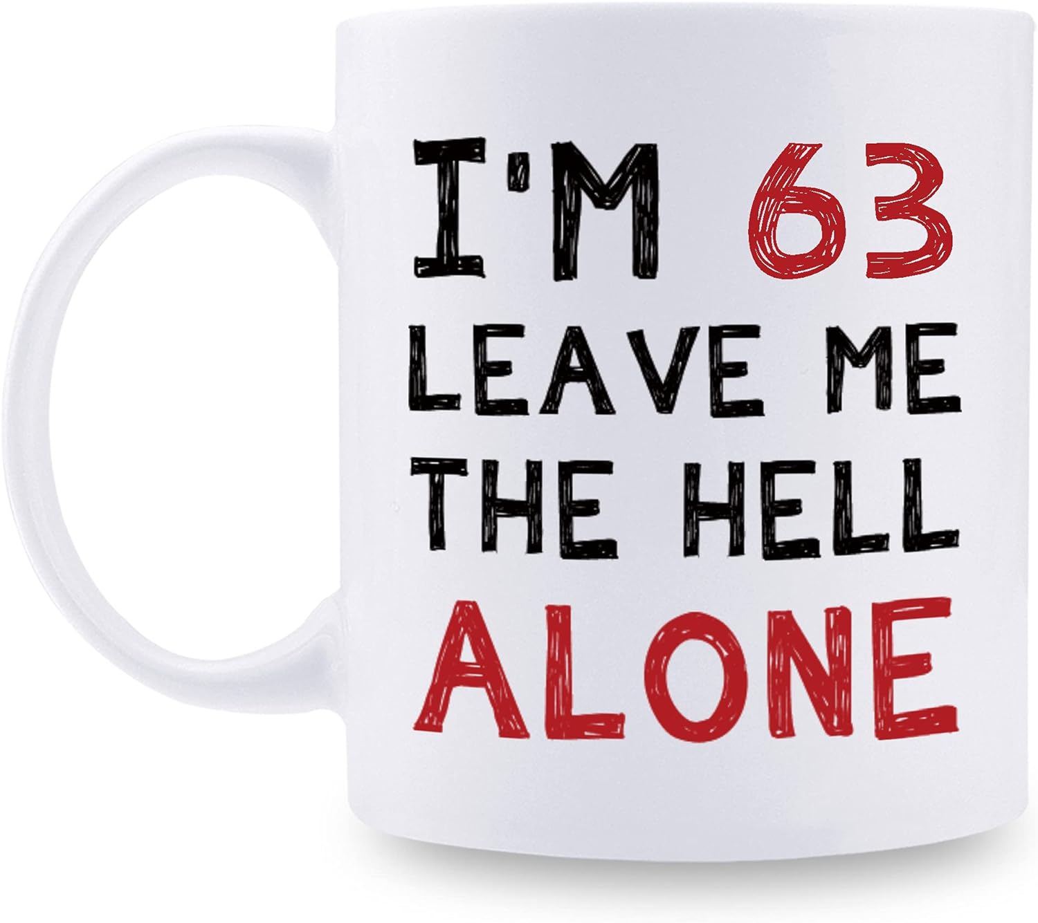 63rd Birthday Gifts for Women Men - I''m 63 Leave Me The Hell Alone Mug ...