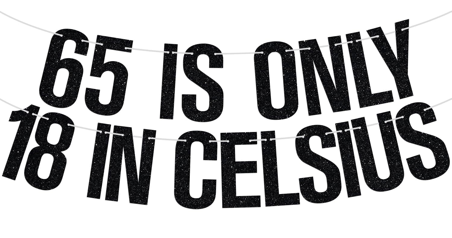 65 is Only 18 in Celsius Banner, Hello 65, Awesome Since 1960, Cheers ...