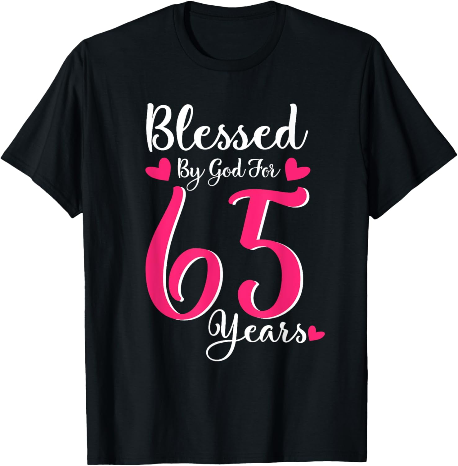 65th Birthday Tee Gift and Blessed for 65 Years Birthday T-Shirt100 ...