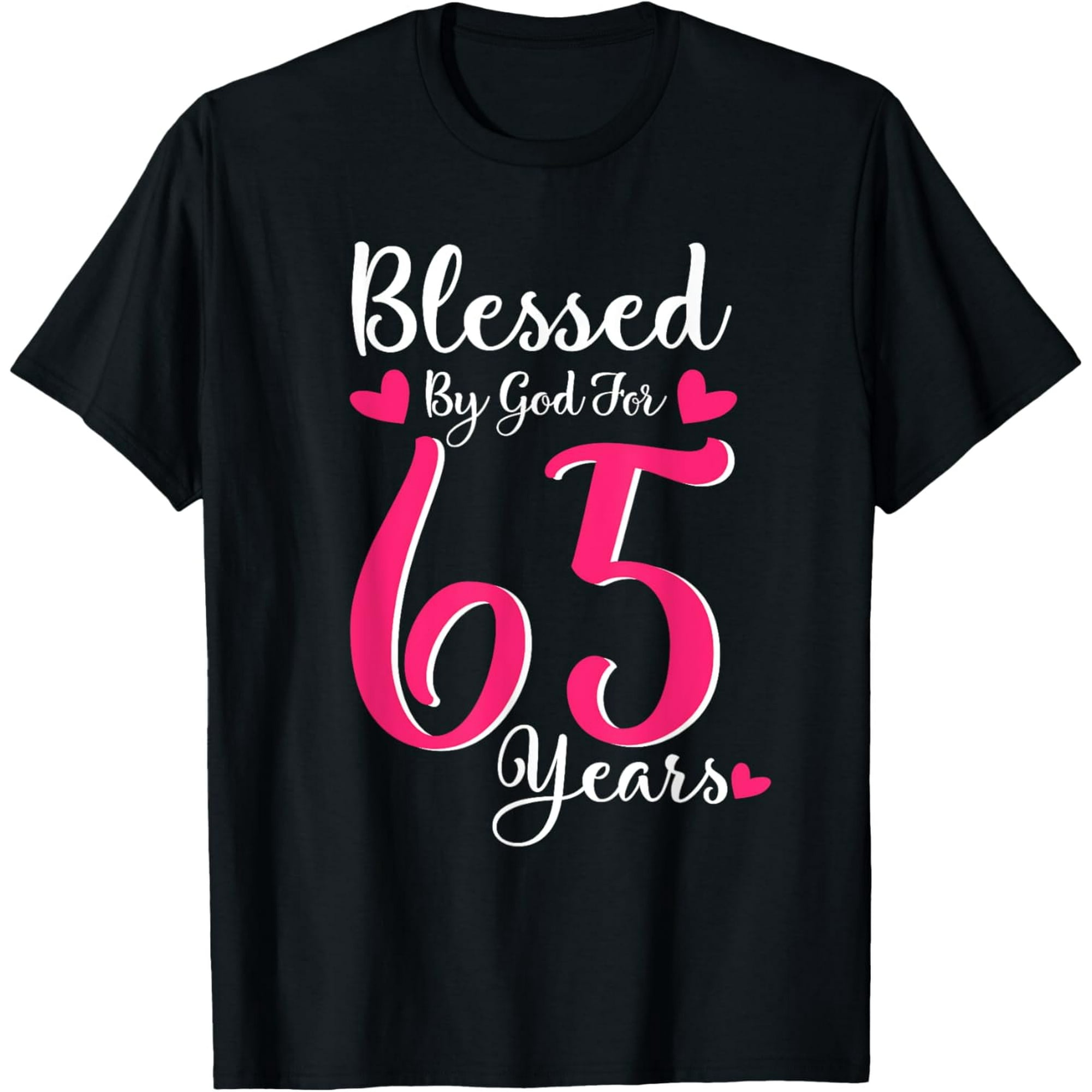 65th Birthday Tee Gift and Blessed for 65 Years Birthday T-Shirt100 ...
