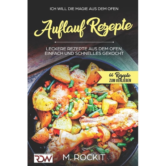 66 Rezepte Zum Verlieben AUFLAUF REZEPTE, Leckere Rezepte aus dem Ofen ...