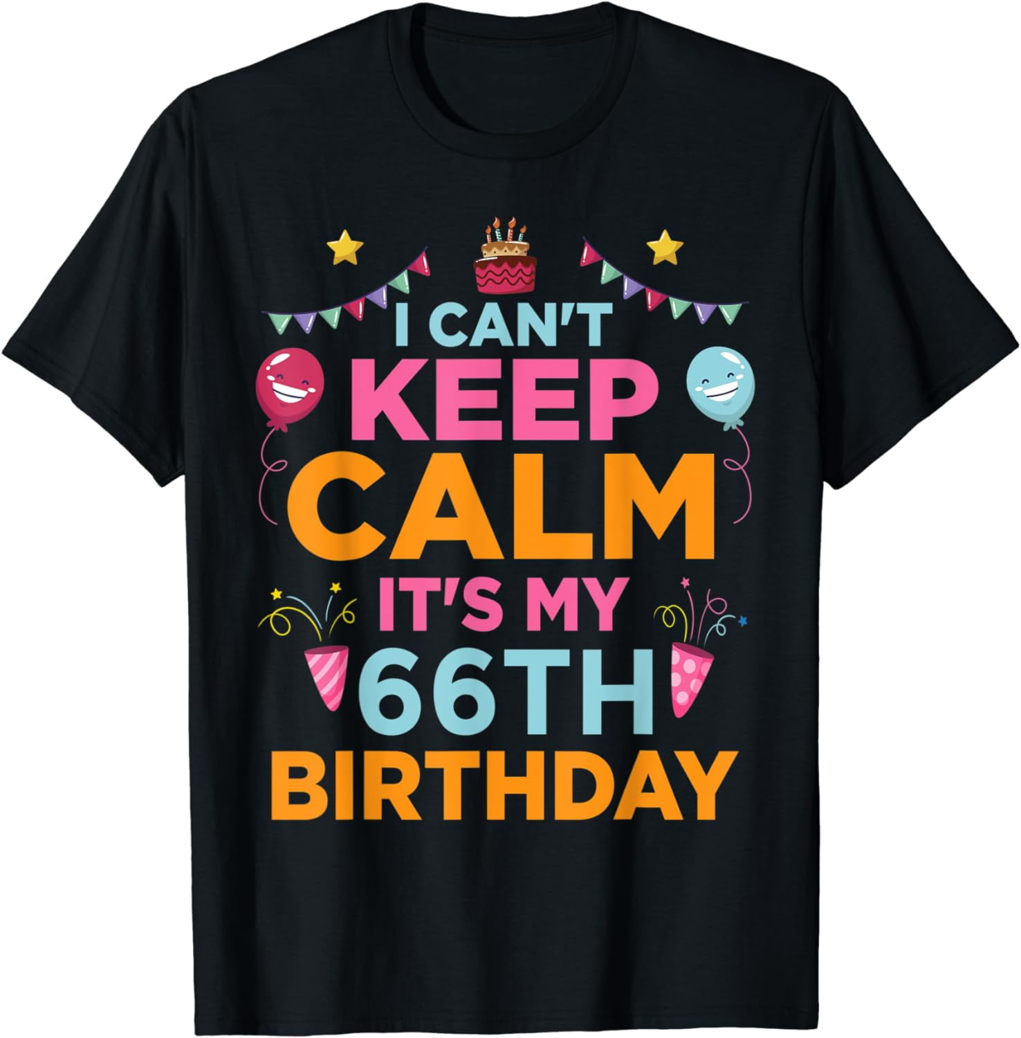 66 Years Old Gift I Can't Keep Calm It's My 66th Birthday T-Shirt ...