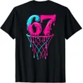 67 Basketball Drip Six Seven Funny Gen Alpha Slang Meme Unisex T-Shirt ...