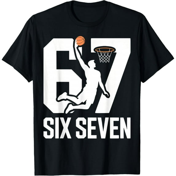 67 Basketball Six Seven 6 7 Meme 67 T-Shirt- American fashion hot ...