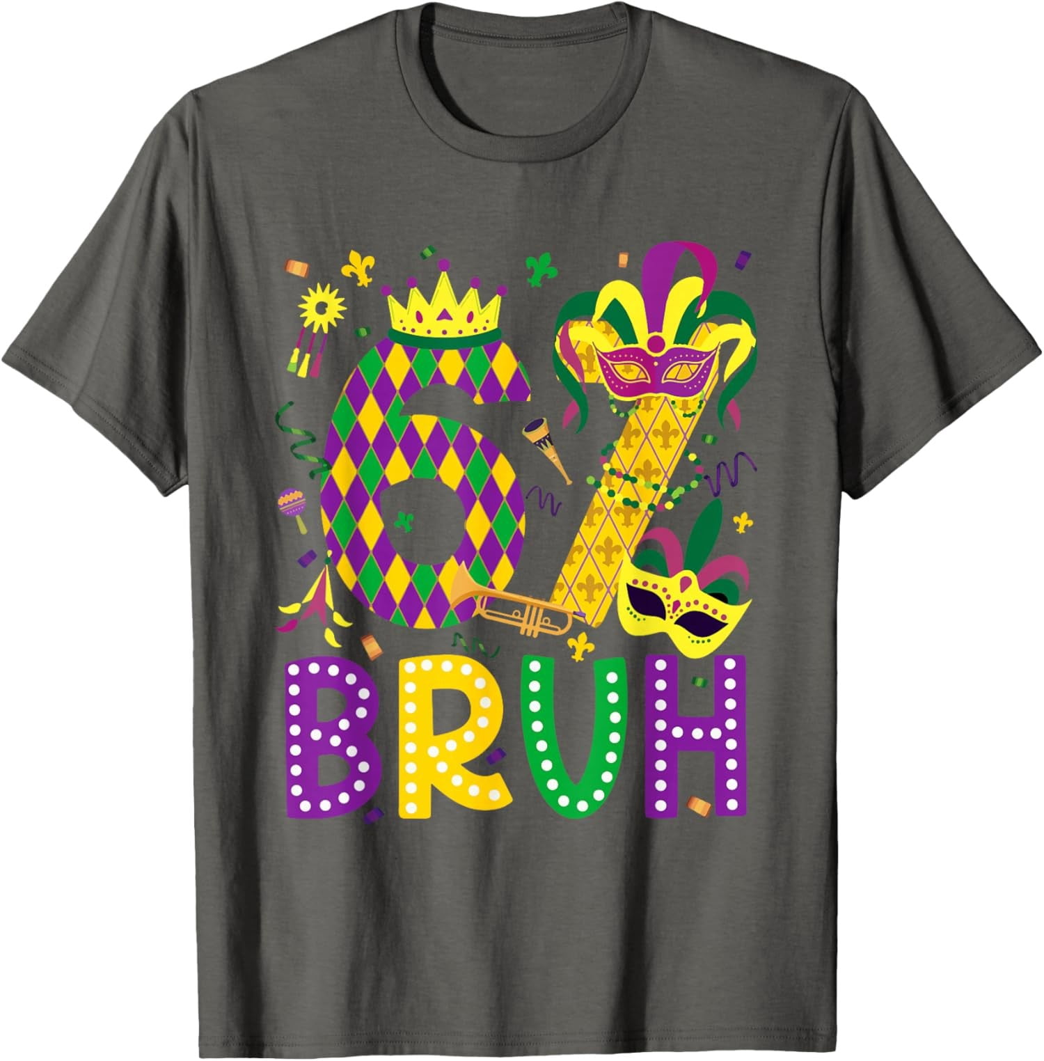 67 Bruh Mardi Gras Carnival - Six Seven T-Shirt - Walmart.com