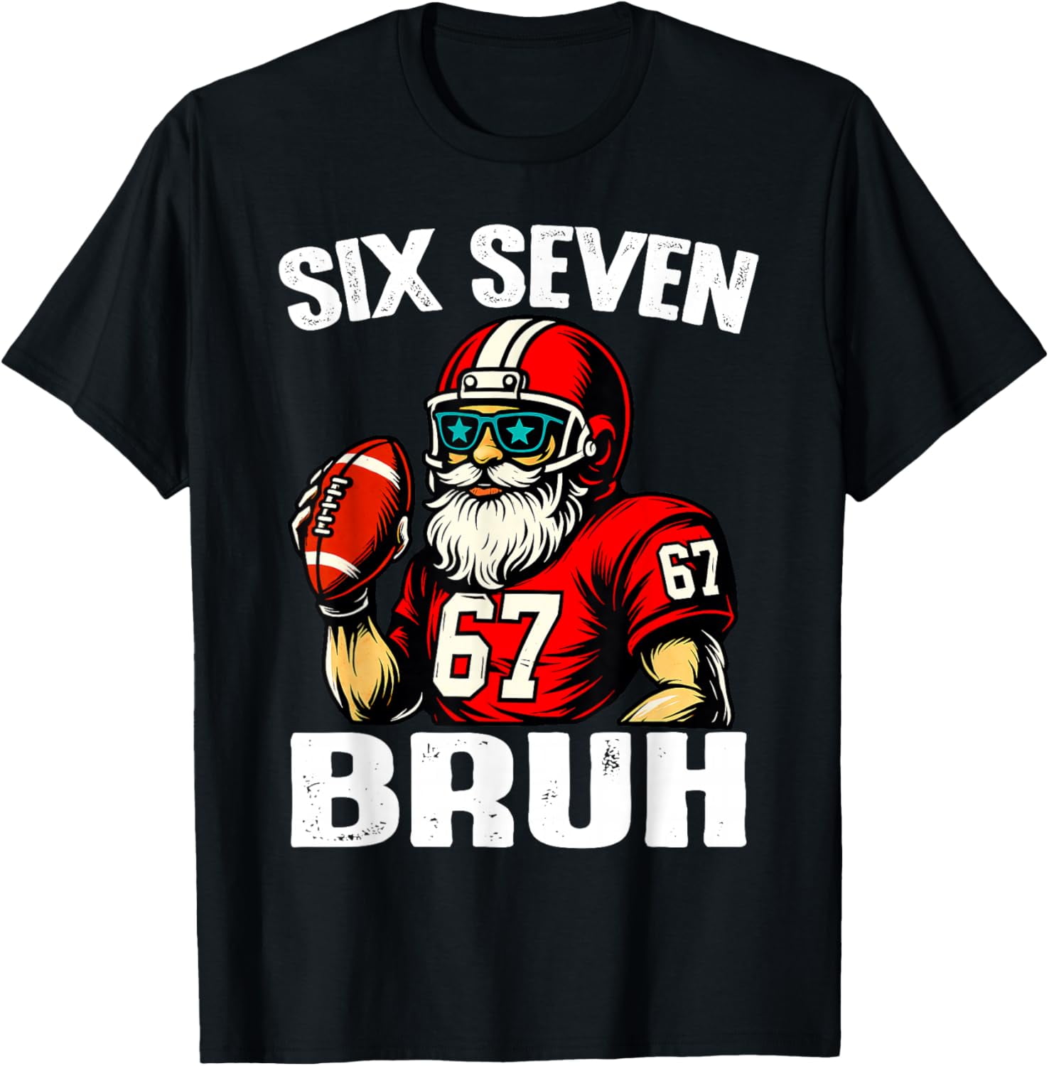 67 Bruh Meme Christmas Football Santa Six Seven T-Shirt- American ...