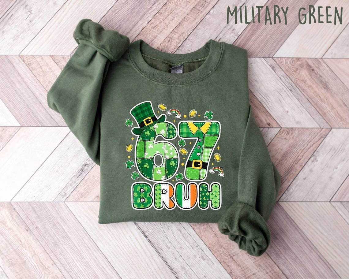 67 Bruh St. Patrick’s Day Sweatshirt, Funny Irish Meme Shamrock ...