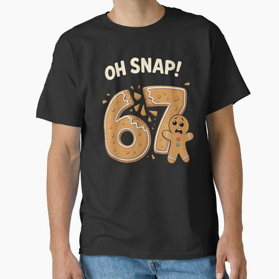 67 Christmas Oh Snap Gingerbread Man Six Seven Meme Funny Humor Unisex ...