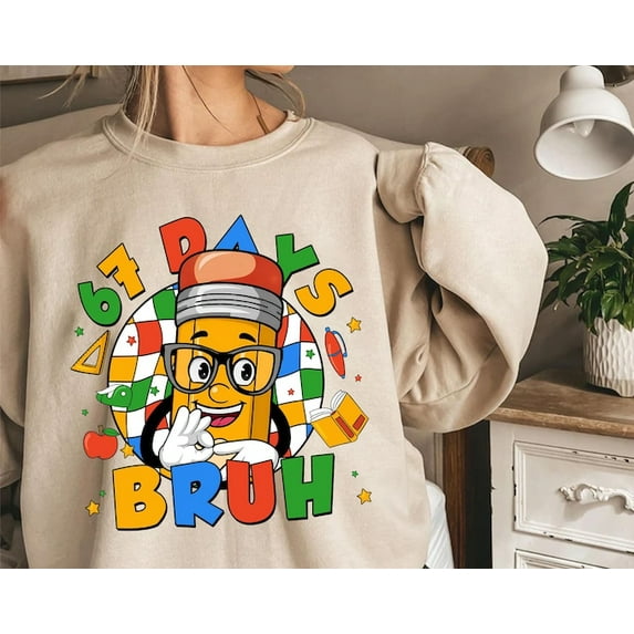 67 Days Bruh Sweatshirt, I Survived 67 Days Of School, Teacher ...