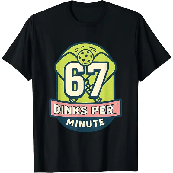 67 Dinks Per Minute Pickleball Paddle 6 7 Gen Alpha Meme T-Shirt ...