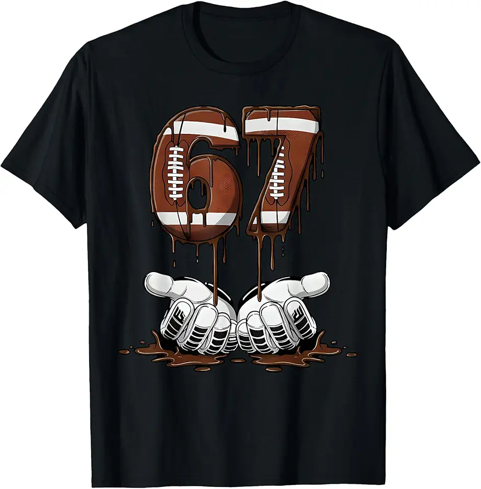 67 Football Six Seven 6 7 Meme 6-7 Football Drip 67 T-Shirt - Walmart.com
