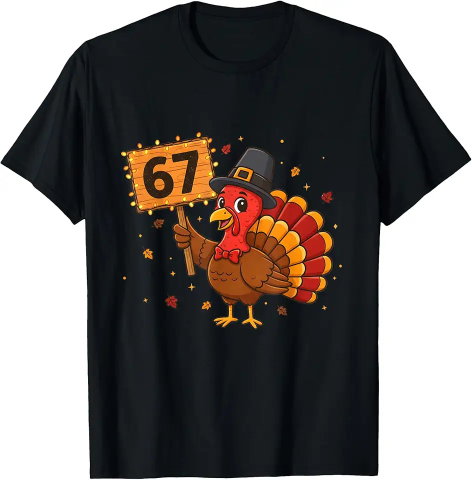 67 Funny Thanksgiving Turkey Meme Six Seven 6 7 Gift T-Shirt - Walmart.com