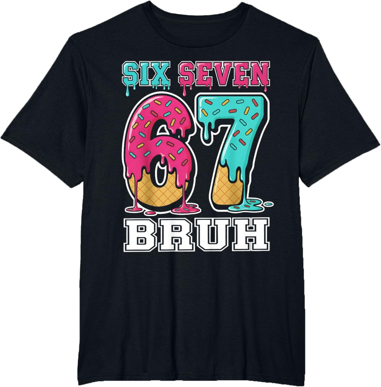 67 Ice Cream Drip Gen Alpha Slang Meme T-Shirt - Walmart.com