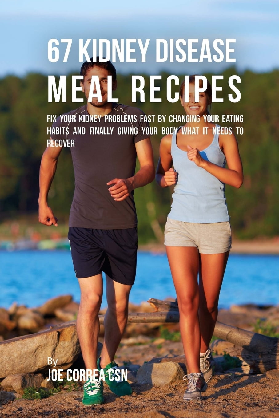 67 Kidney Disease Meal Recipes: Fix Your Kidney Problems Fast by ...