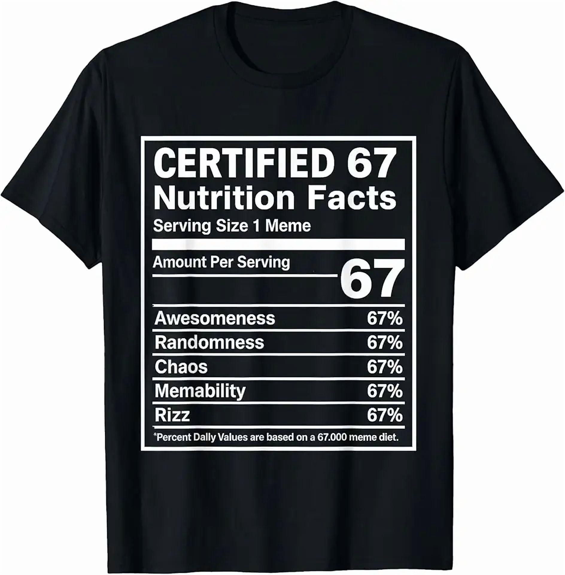 67 Meme Nutrition Facts Funny - Six Seven Gen Alpha Z T-Shirt - Walmart.com