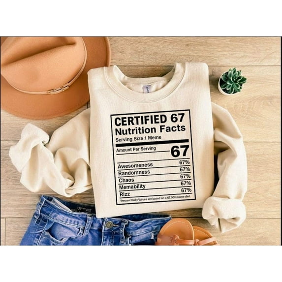 67 Meme Nutrition Facts Funny Sweatshirt, Viral Six Seven Crewneck ...
